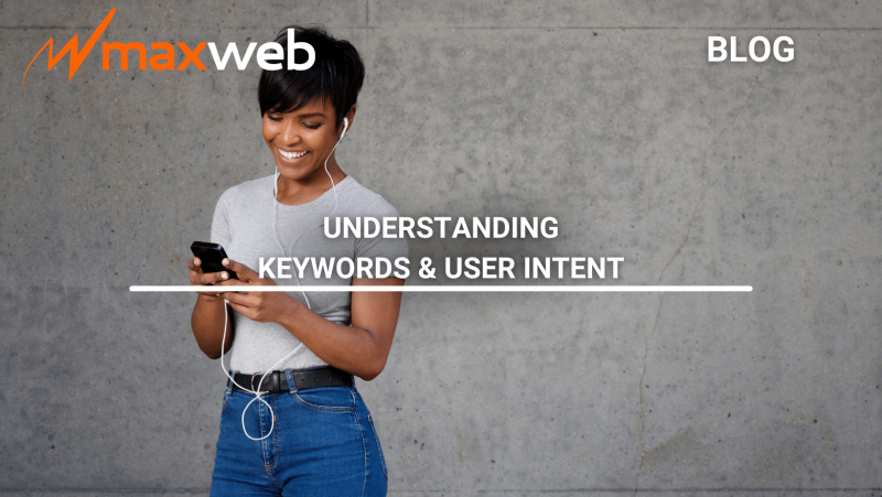 Understanding Keywords and User Intent | MaxWeb Affiliate Network